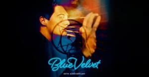 David Lynch's Blue Velvet Returns To Cinemas For 30th Anniversary