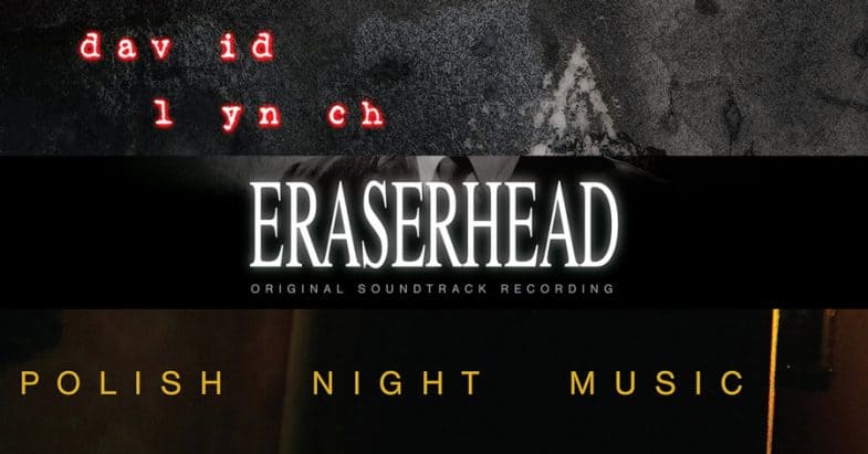 Pay What You Want For David Lynch's Eraserhead Soundtrack, Polish